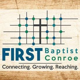 First Baptist Church, Conroe, Texas